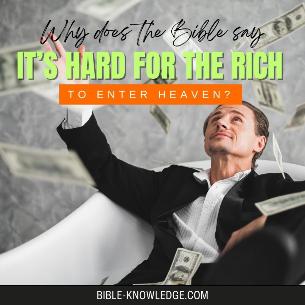 Why Does the Bible Say It’s Hard for the Rich to Enter Heaven?