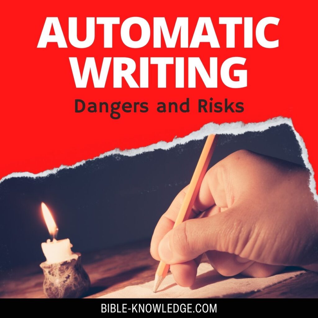 Dangers of Automatic Writing - Bible Knowledge