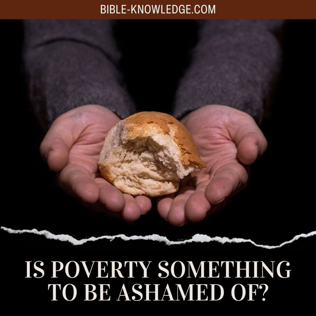 Is Poverty Something to Be Ashamed Of? - Bible Knowledge