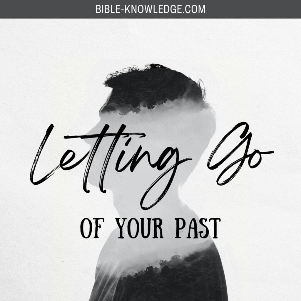 How To Let Go of Your Past With The Lord's Help