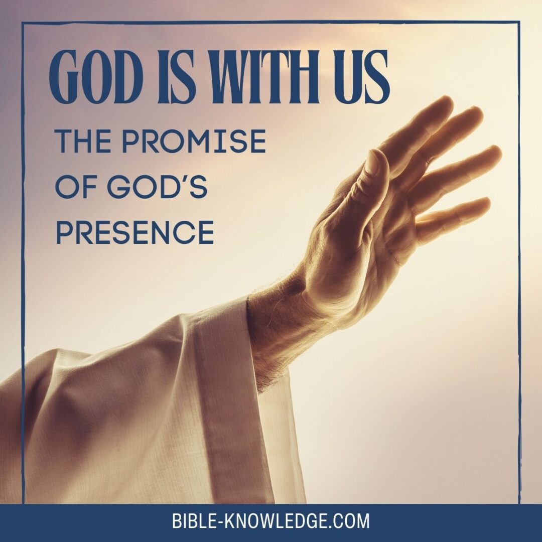 God is With Us: The Promise of God's Presence - Bible Knowledge