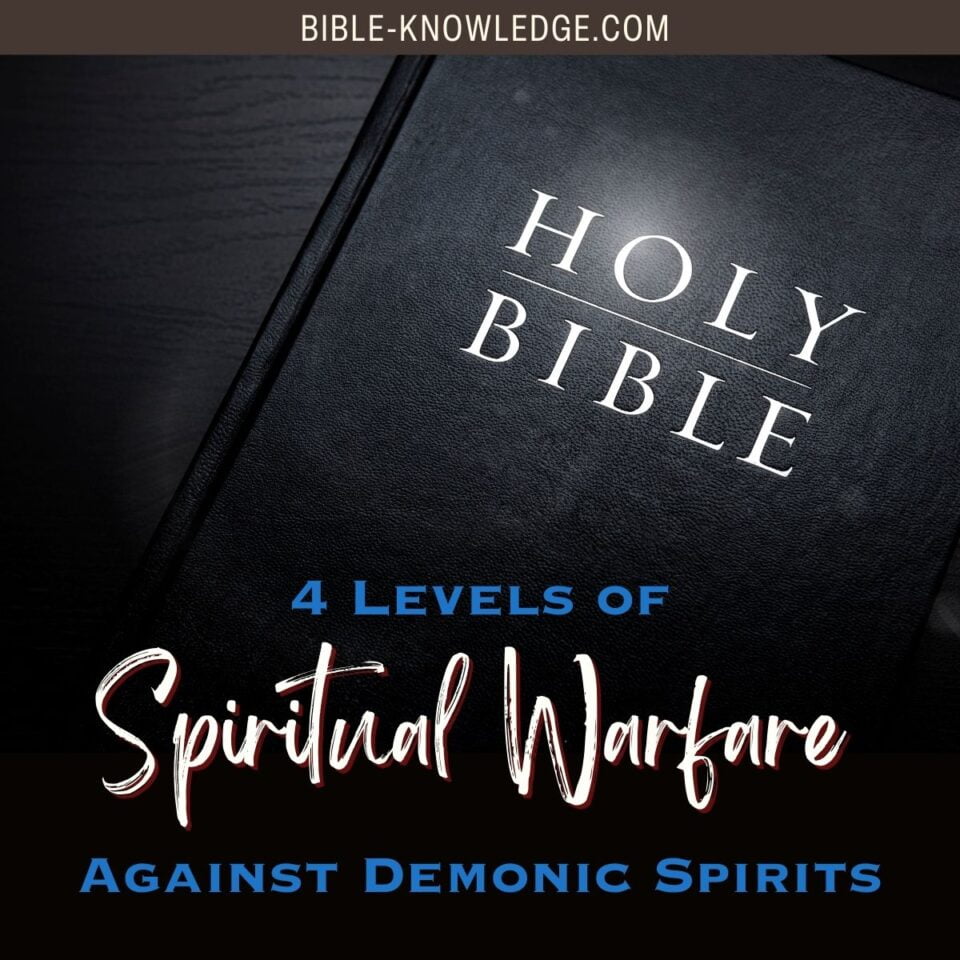 Spiritual Warfare Against Demonic Spirits - 4 Levels