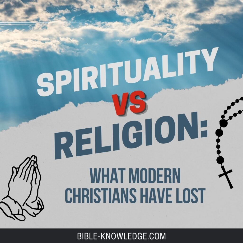 Spirituality Vs. Religion: What Modern Christians Have Lost