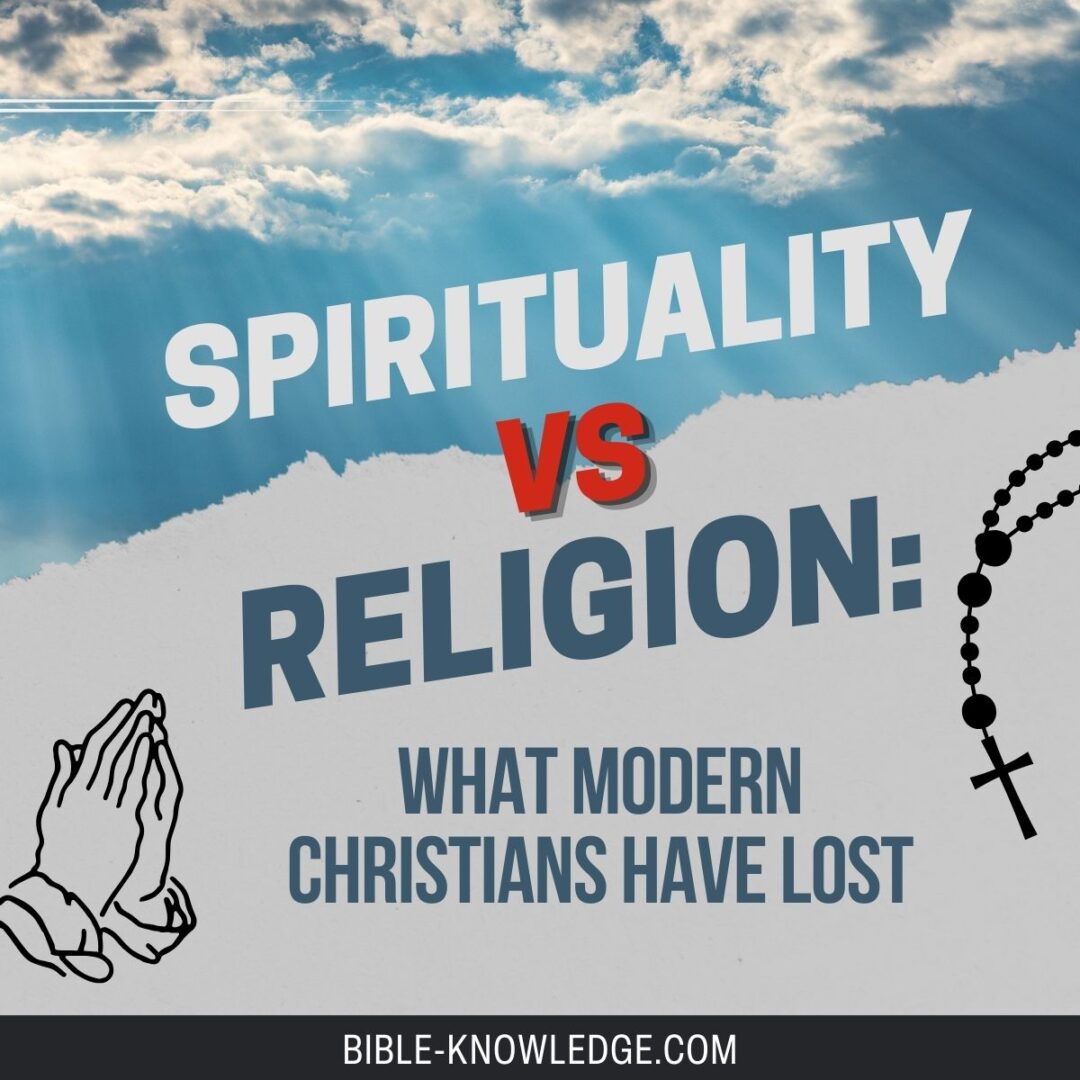 Spirituality Vs. Religion: What Modern Christians Have Lost