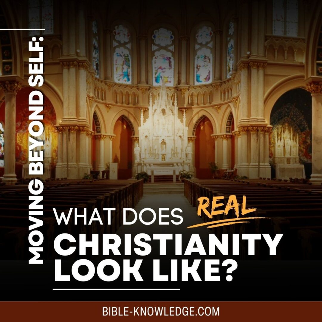 Moving Beyond Self: What Does Real Christianity Look Like?