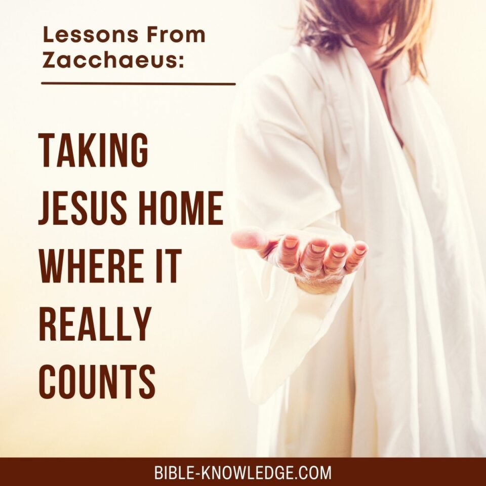 Zacchaeus: Taking Jesus Home Where It Really Counts
